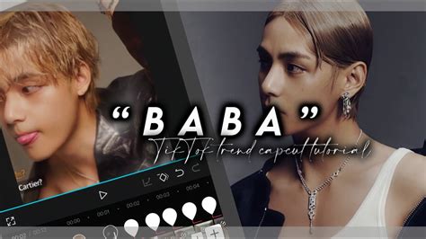 “baba” Tiktok Trend Capcut Editing Tutorial Youtube