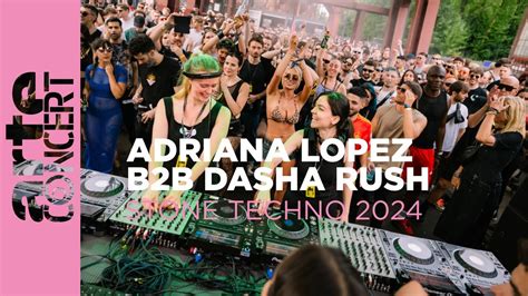 Adriana Lopez B2b Dasha Rush Stone Techno 2024 ARTE Concert YouTube
