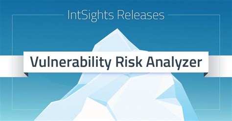 Intsights Releases Vulnerability Risk Analyzer Enabling Enterprises To Instantly Assess The Risk