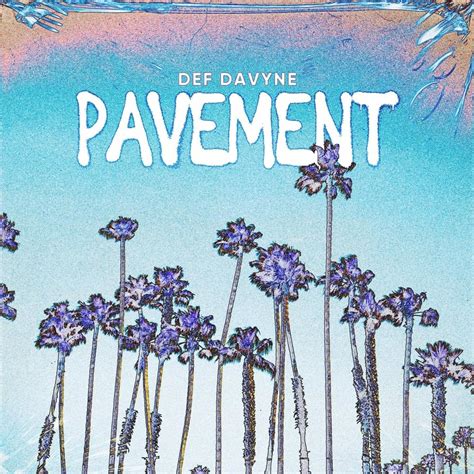 Def Davyne Pavement Lyrics Genius Lyrics