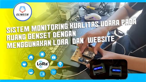 Sistem Monitoring Kualitas Udara Pada Ruang Genset Dengan Menggunakan Lora Dan Website Elmech