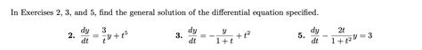 Solved In Exercises 2 3 And 5 Find The General Solution