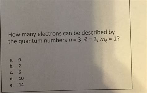 Solved How Many Electrons Can Be Described By The Quantum