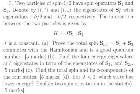 Solved 3 Two Particles Of Spin 1 2 Have Spin Operators S1