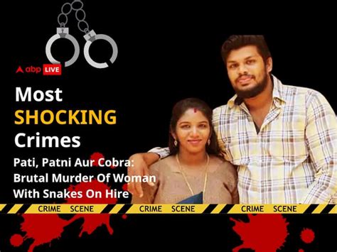 Kerala Cops Unravelled Meticulously Planned Murder With Snakes On Hire