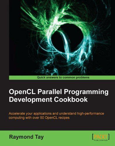 opencl parallel programming development cookbook ebook raymond tay