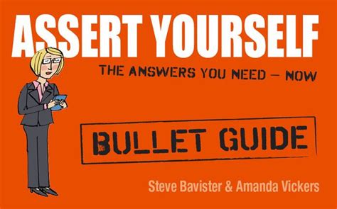 Assert Yourself Bullet Guides By Steve Bavister Amanda Vickers Ebook Barnes And Noble®