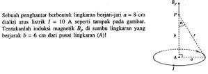 Sebuah penghantar berbentuk lingkaran berjari-jari a = 8 ...