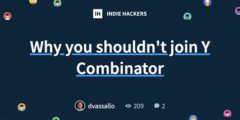 Why You Shouldnt Join Y Combinator Indie Hackers
