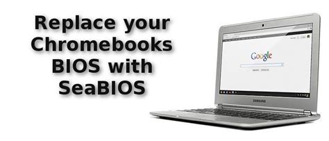 Replace Your Chromebook Bios With Seabios