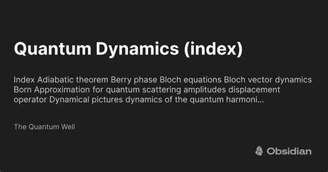 Quantum Dynamics Index The Quantum Well Obsidian Publish