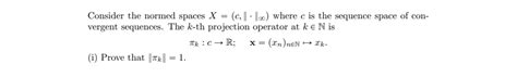 Solved Consider The Normed Spaces X C ∞ ﻿where C ﻿is