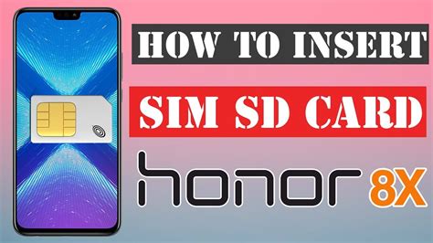 How To Insert SIM And MicroSD Card In Honor 8x YouTube