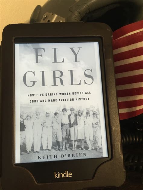 Fly Girls How Five Daring Women Defied All Odds And Made Aviation History By Keith Obrien