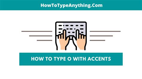How to Type O with Accent Accents on O letter Ò Ó Ô Õ Ö How to Type Anything