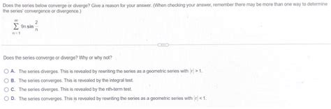 Solved Does The Series Below Converge Or Diverge Give A