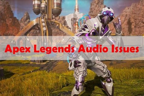 How To Fix Apex Legends Audio Issues On Pc Minitool Partition Wizard