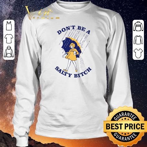 Nice Morton Salt Dont Be A Salty Bitch Shirt Sweater Hoodie Sweater