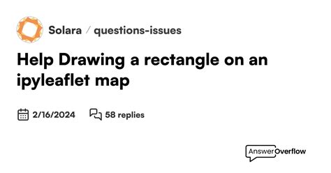 Help Drawing A Rectangle On An Ipyleaflet Map Solara