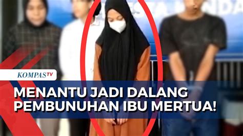 Ini Kronologi Menantu Perempuan 'ND' Dalangi Pembunuhan Ibu Mertua ...