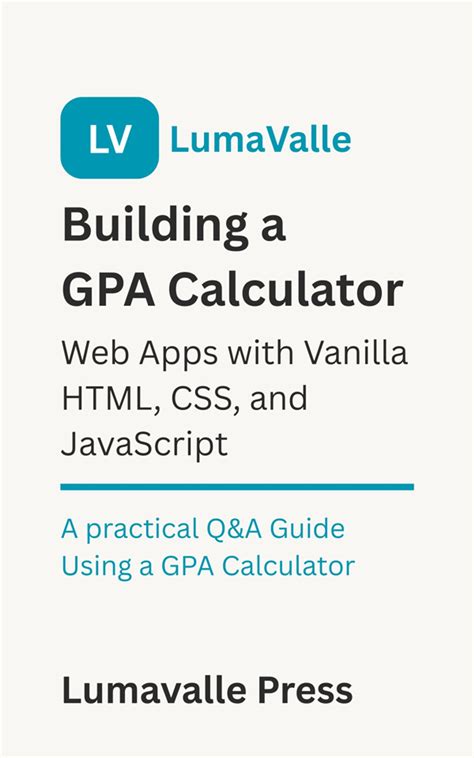 Building A Gpa Calculator Web App With Vanilla Html Css And Javascript Ebook By Lumavalle