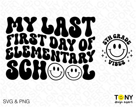 My Last First Day Of Elementary School Svg Png 5th Grade Vibes Svg