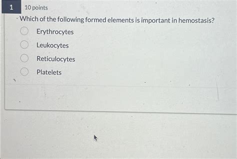 Solved 110 Points Which Of The Following Formed Elements Is Chegg