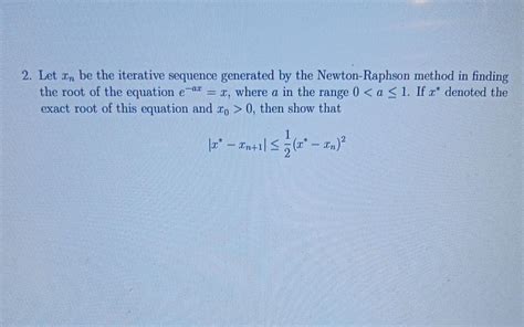 solved 2 let xn be the iterative sequence generated by the