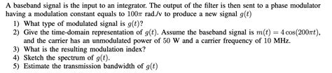 Solved A Baseband Signal Is The Input To An Integrator The Chegg Com