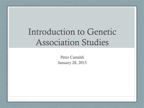 Ppt Introduction To Genetic Association Studies Powerpoint