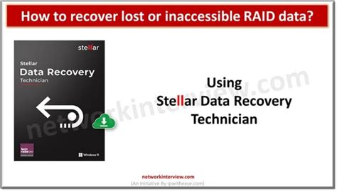 How To Recover Lost Or Inaccessible Raid Data Using Stellar Data Recovery Technician Network