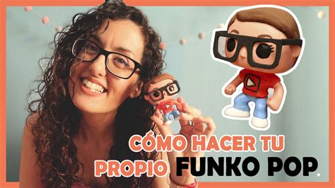 Cómo Hacer Un Funko Pop Personalizado 🌞