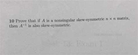 solved 10 prove that if a is a nonsingular skew symmetric n
