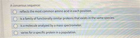Solved A consensus sequence:reflects the most common amino | Chegg.com