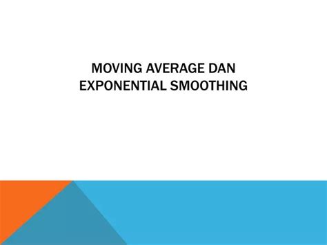 Ppt Moving Average Dan Exponential Smoothing Powerpoint Presentation