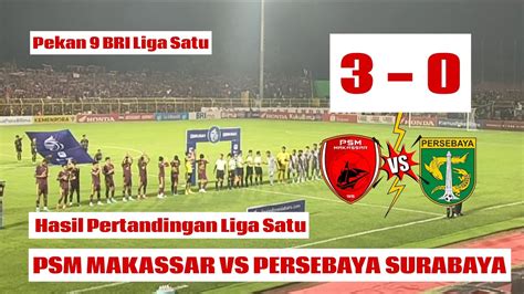 Hasil Liga Satu PSM Makassar Vs Persebaya Surabaya II Highlight