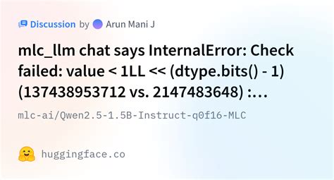 Mlc Ai Qwen2 5 1 5B Instruct Q0f16 MLC Mlc Llm Chat Says InternalError Check Failed Value