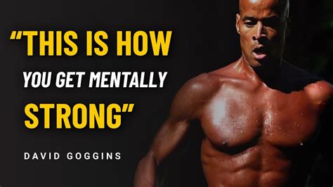 Become Mentally Strong David Goggins Technique For Developing Mental
