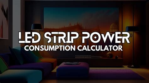 Led Strip Power Consumption Calculator
