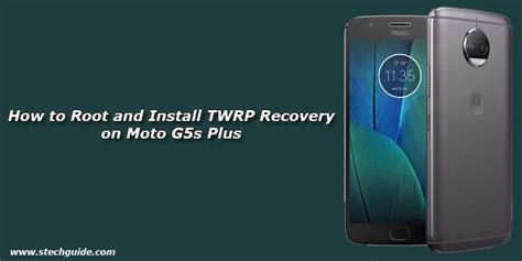 How To Root And Install TWRP Recovery On Moto G S Plus
