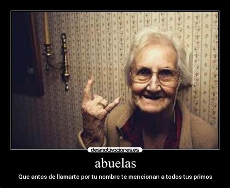 Imágenes Y Carteles De Abuelas Pag 139 Desmotivaciones