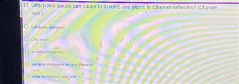 solved 13 ﻿which two issues can cause both runts and giants