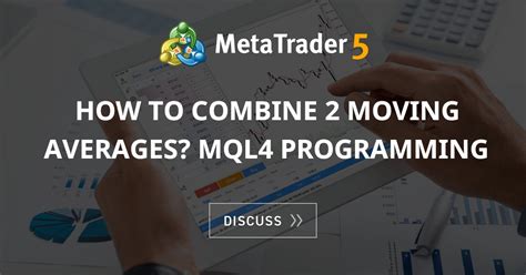 How To Combine 2 Moving Averages Mql4 Programming Moving Average Ma Mql4 And Metatrader 4
