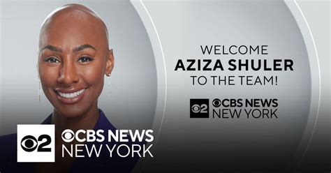 Welcome Aziza Shuler To The Team Cbs New York