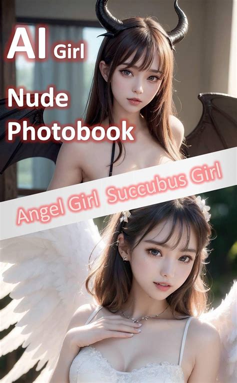 AI Girl Nude Photobook Angel Girl Succubus Girl By AI Techno Study Goodreads