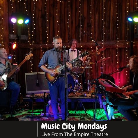 Music City Monday Dead Root Revival The Empire Theatre