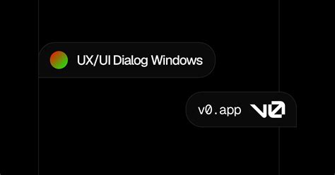 Ux Ui Dialog Windows V0 By Vercel