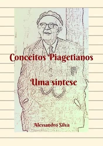 Conceitos Piagetianos Uma Síntese De Alessandro Silva Série Não