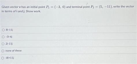 Given Vector V Has An Initial Point P1−30 And
