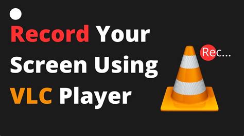 Vlc Media Player Record Screen Menscenter